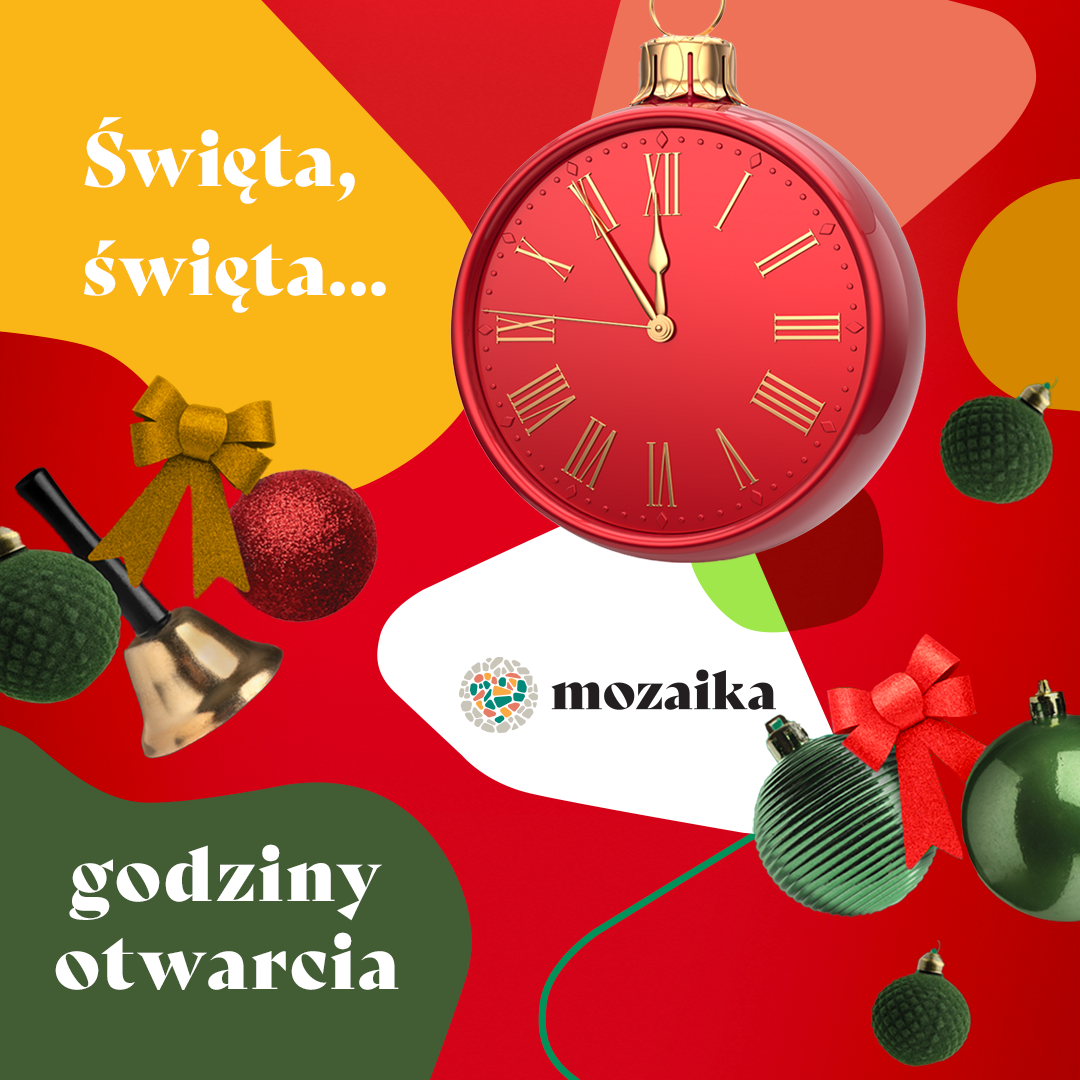 ŚWIĄTECZNE GODZINY OTWARCIA | GALERIA MOZAIKA ŚWIĄTECZNE GODZINY OTWARCIA | GALERIA MOZAIKA